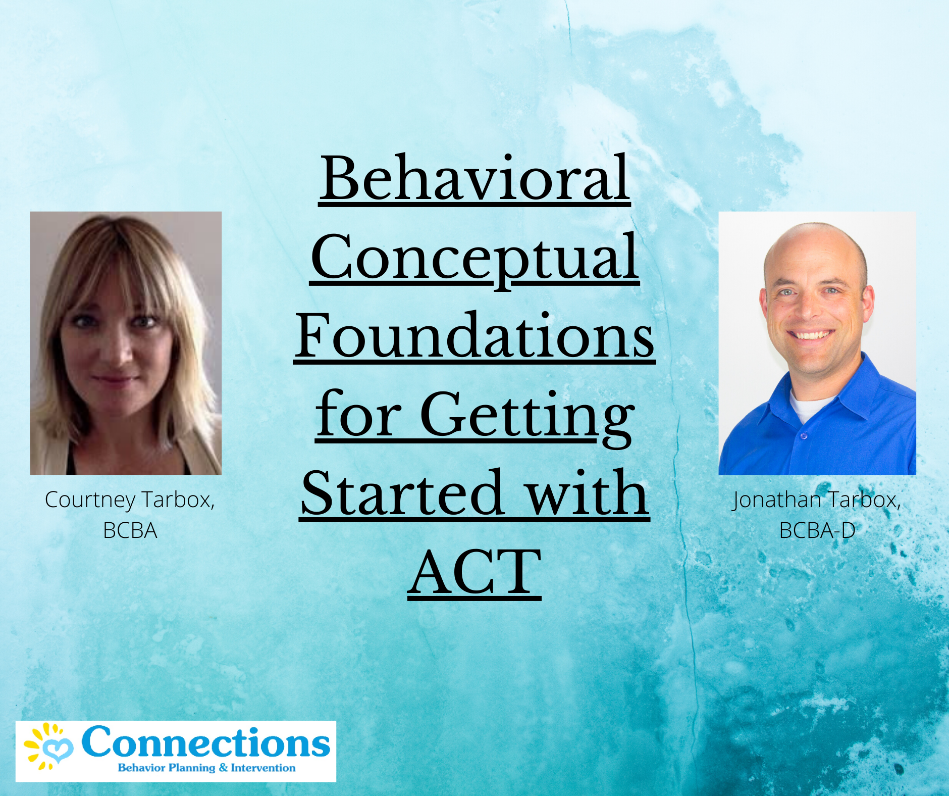 Behavioral Conceptual Foundations for Getting Started with ACT with Courtney Tarbox & Dr ...